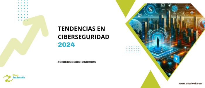 LAS TENDENCIAS EN CIBERSEGURIDAD PARA EL 2024